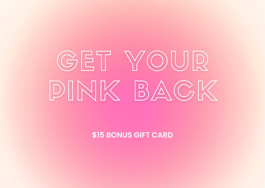 Bonus $15 GYPB Digital Gift Card – Get Your Pink Back